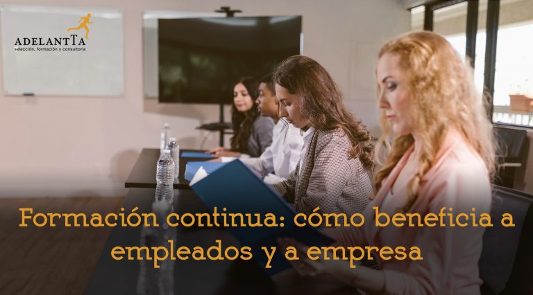 Formación continua: cómo beneficia a empleados y empresa - AdelantTa