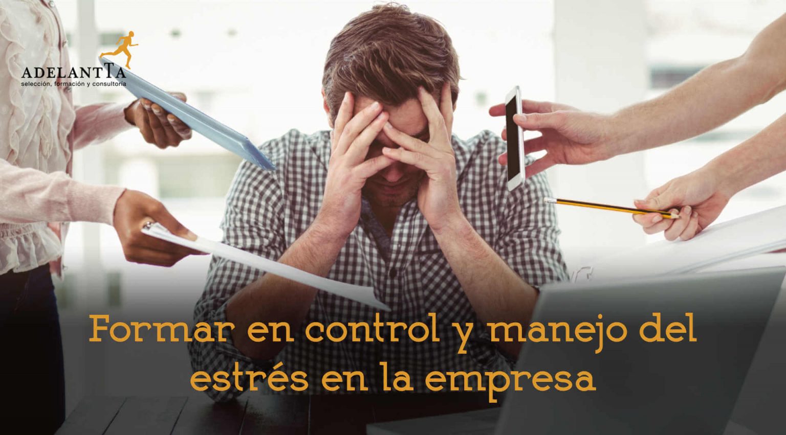 Formar en el manejo y control del estrés dentro de la empresa - AdelantTa